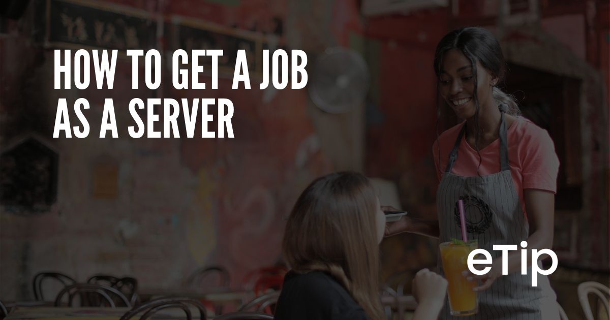 Getting Hired: How to get a job as a Server - eTip.io
