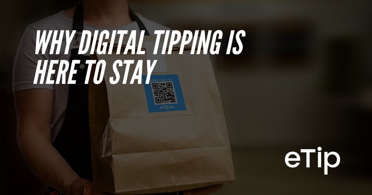 Why Digital Tipping is Here to Stay - eTip.io