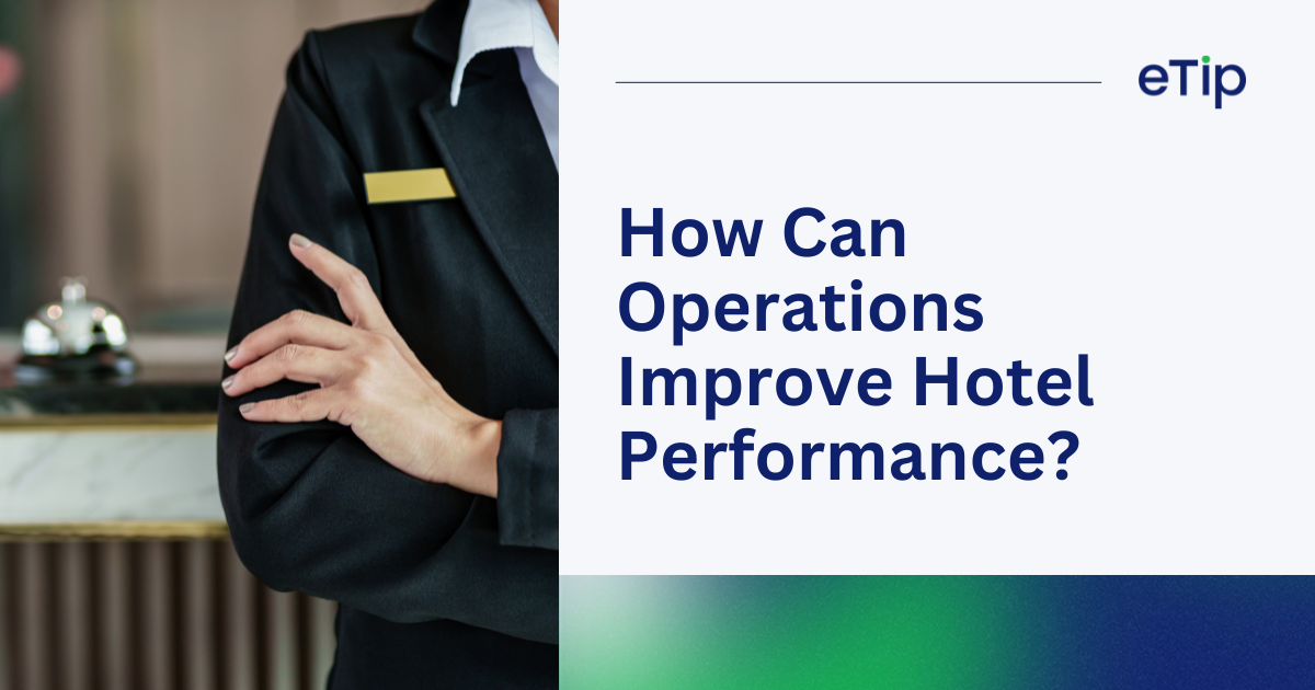 How Can Operations Improve Hotel Performance in 2025? - eTip.io